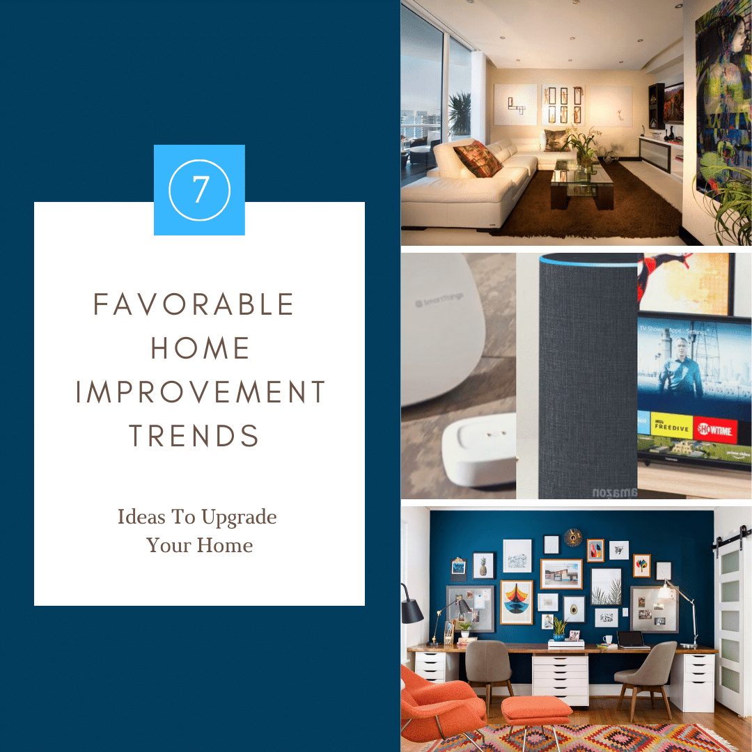 7 Favorable Home Improvement Trends (Ideas To Upgrade Your Home)