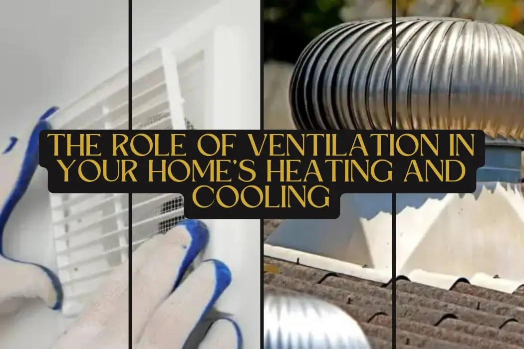The Role of Ventilation in Your Home's Heating and Cooling