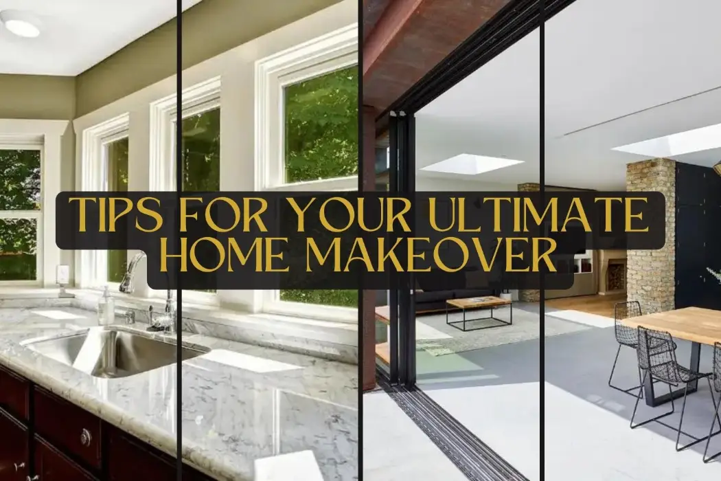 Top 10 Tips for Your Ultimate Home Makeover - Home Decor