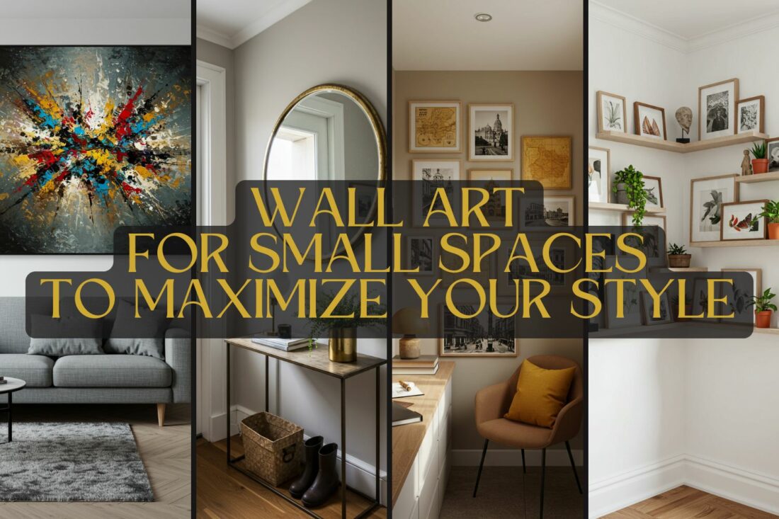 10 Wall Art for Small Spaces to Maximize Your Style in 2026
